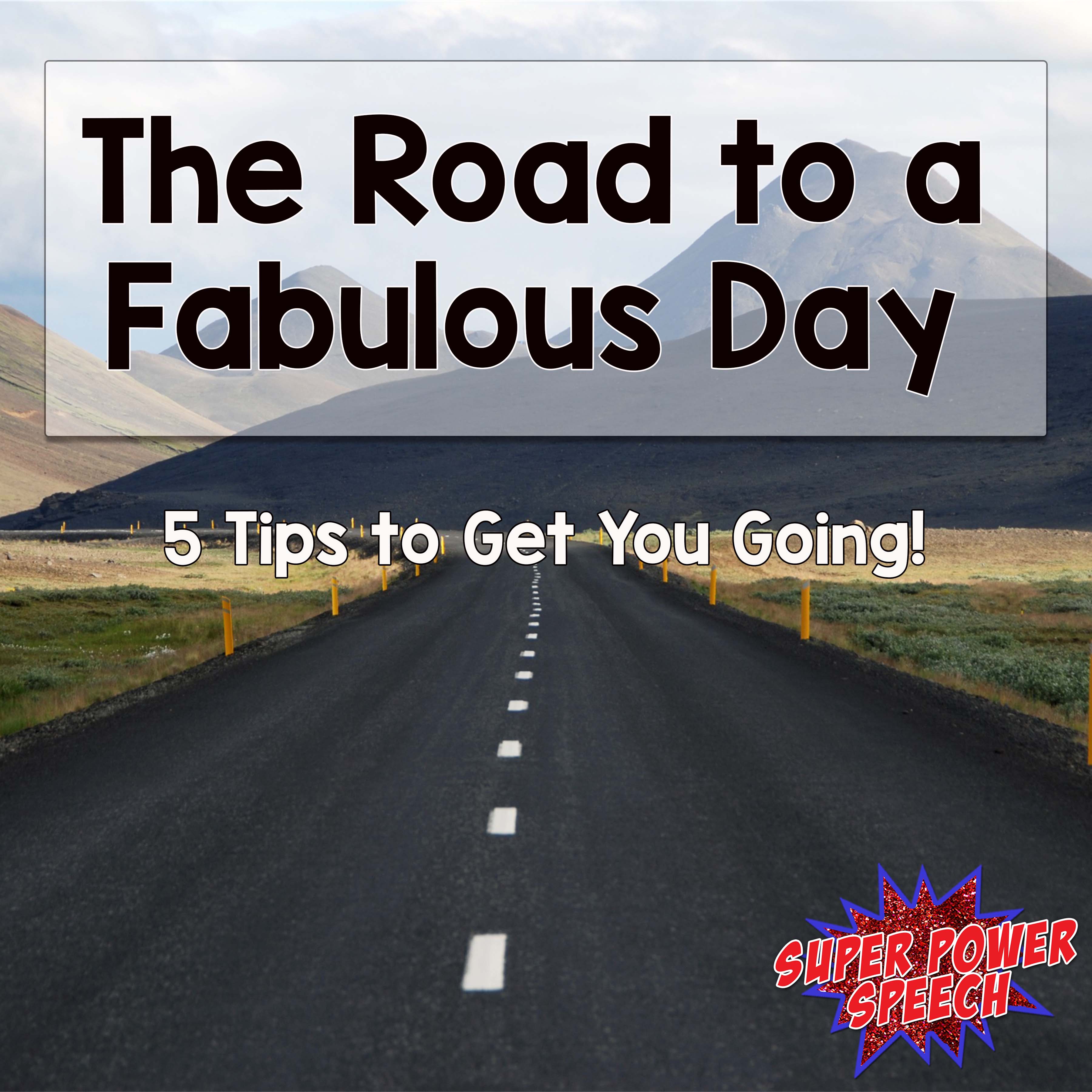 The Road To A Fabulous Day Super Power Speech