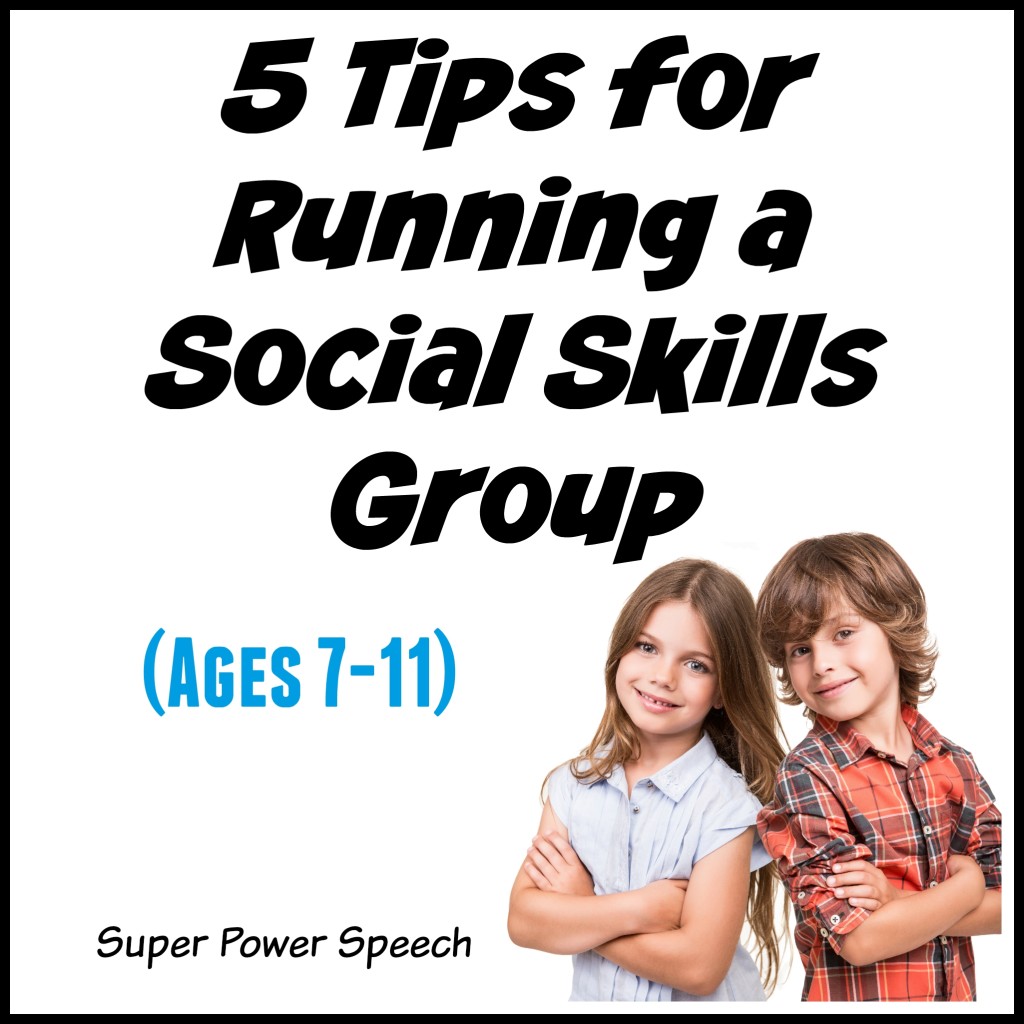 5 Tips for Running a Social Skills Group (Ages 7-11) - Super Power Speech