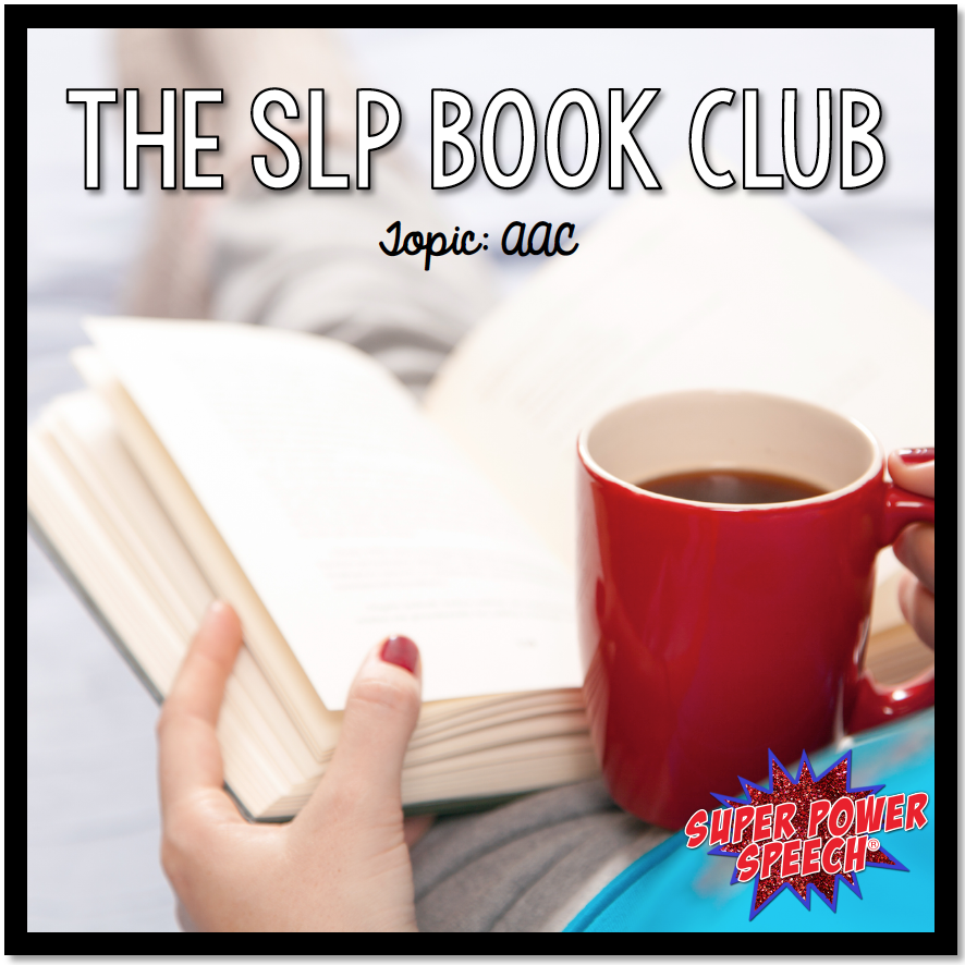 The SLP Book Club: AAC - Super Power Speech