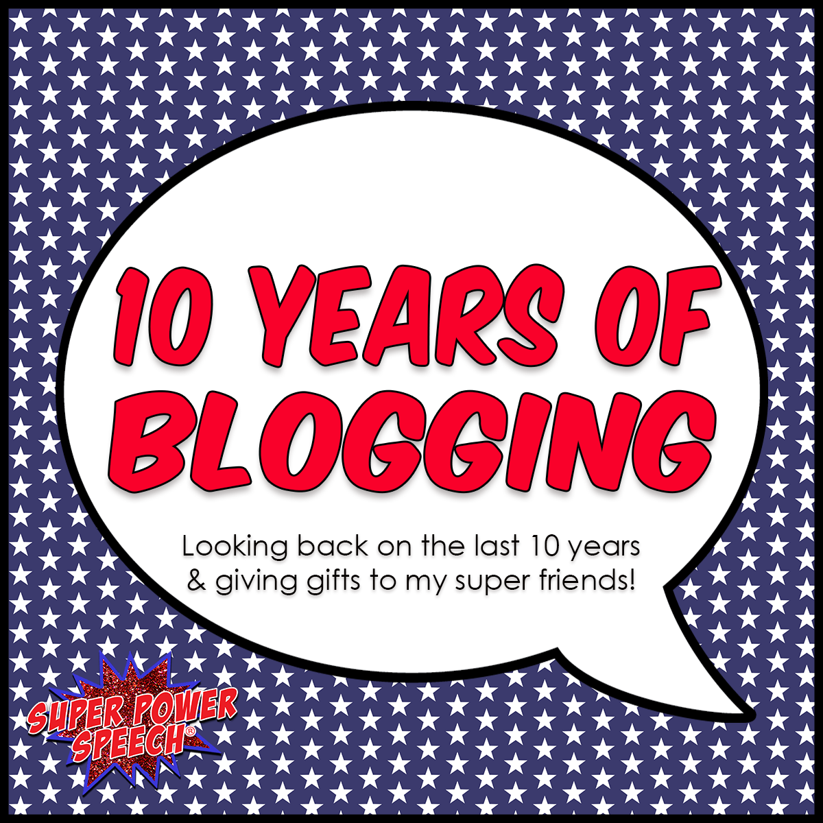 10 Years of Blogging! - Super Power Speech