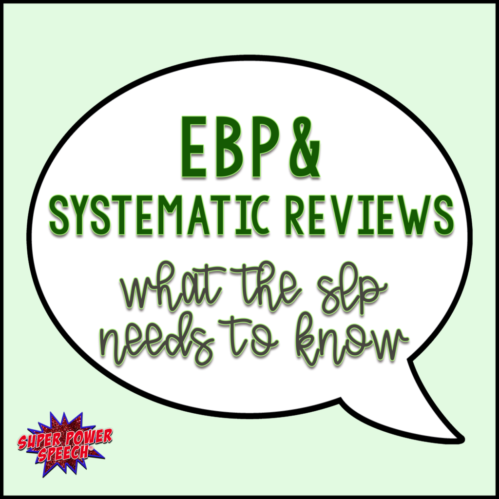 Evidence-Based Practice and Systematic Reviews – What the SLP Needs to ...