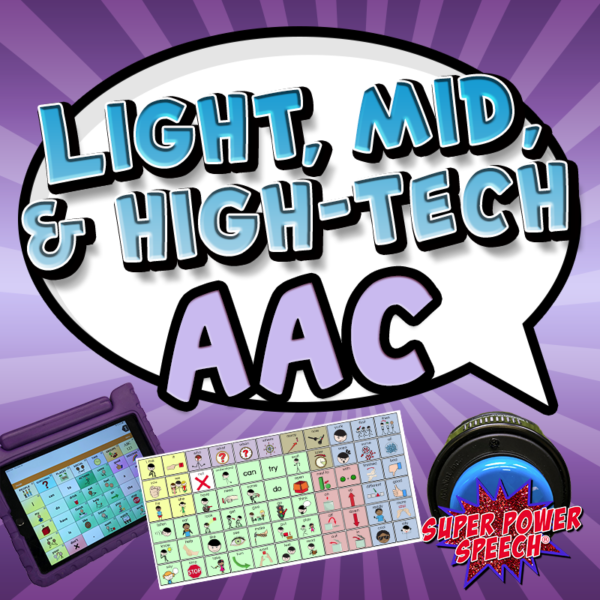 Light, Mid, and High-Tech AAC. Same… but different - Super Power Speech